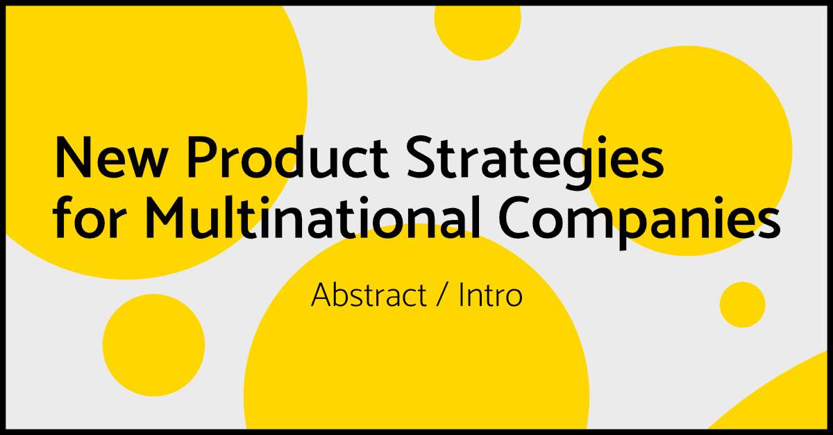 New Product Strategies for Multinational Companies - Abstract | Josh Long
